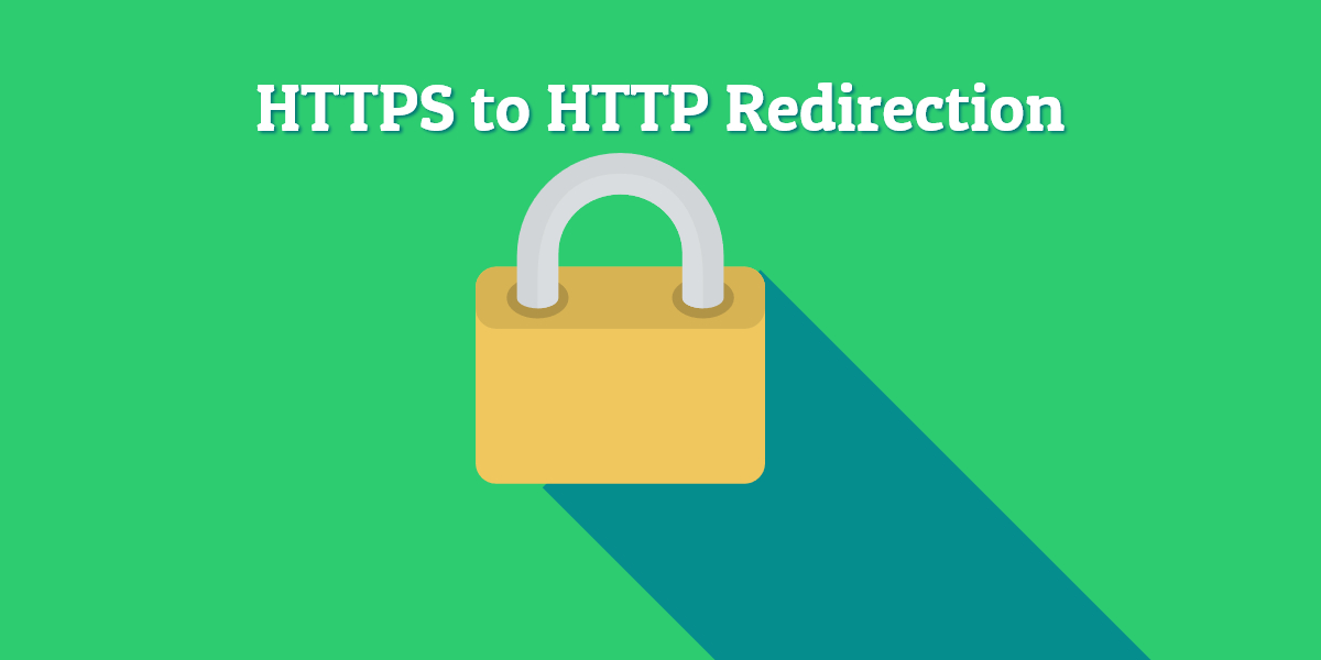 HTTPS to HTTP Redirection - How To 301 Redirect HTTPS Websites and ... HTTPS to HTTP Redirection - How To 301 Redirect HTTPS Websites and ...